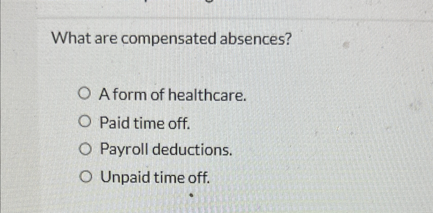 Solved What are compensated absences?A form of | Chegg.com