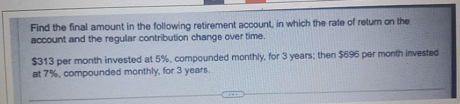 Solved Find the final amount in the following retirement | Chegg.com