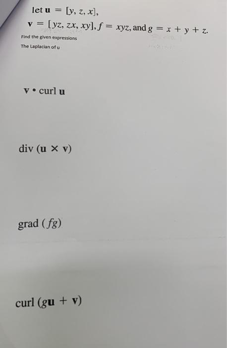 Solved let u=[y,z,x] v=[yz,zx,xy],f=xyz, and g=x+y+z Find | Chegg.com