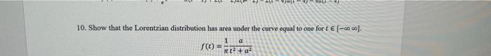 Solved 10 Show That The Lorentzian Distribution Has Area