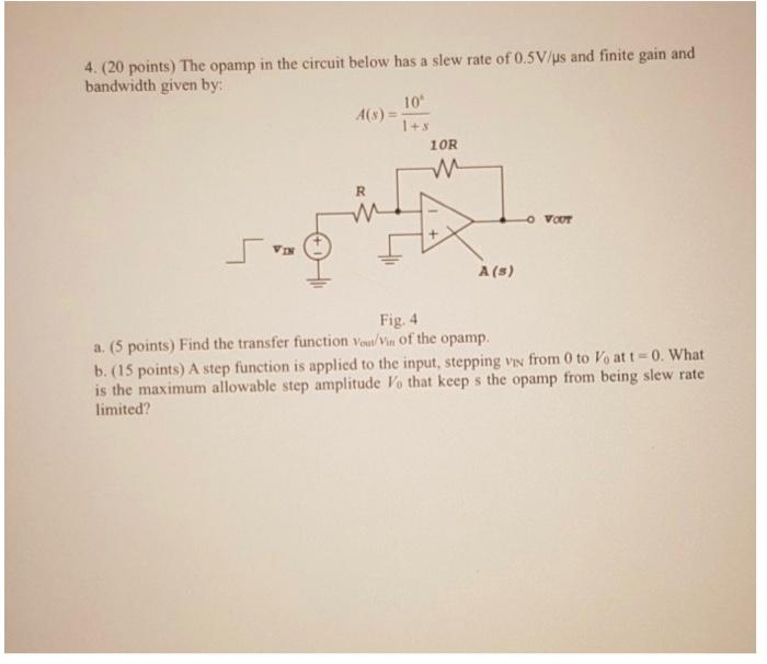 Solved 4. ( 20 points) The opamp in the circuit below has a | Chegg.com