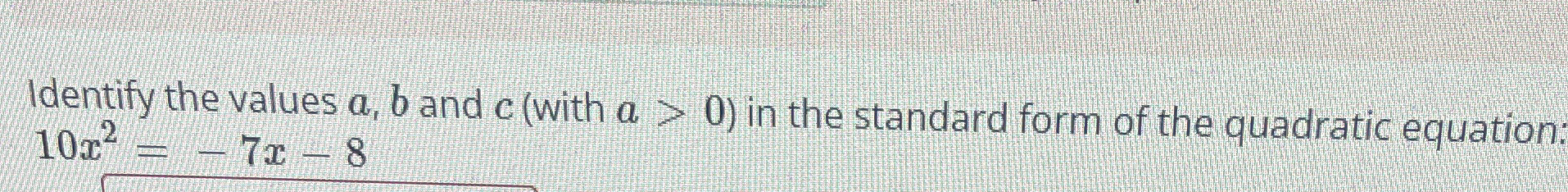 Solved Identify the values a,b ﻿and c (with a>0 ) ﻿in the | Chegg.com