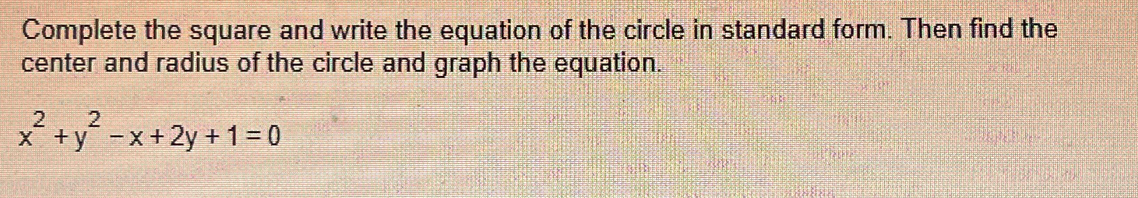 Solved Complete the square and write the equation of the | Chegg.com