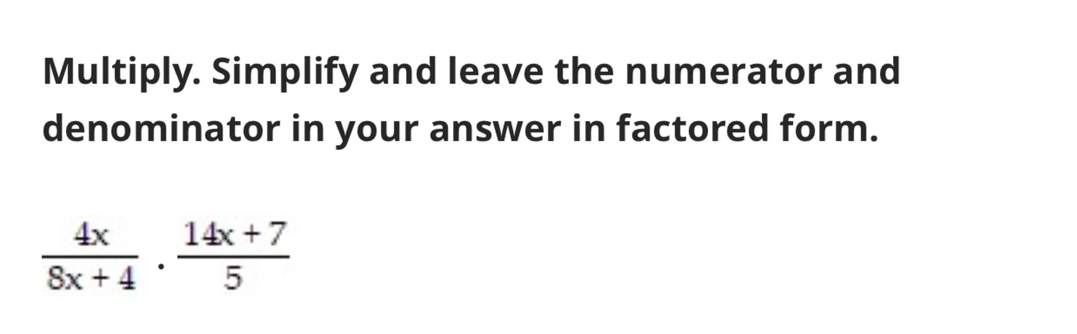 Solved Multiply. Simplify and leave the numerator | Chegg.com