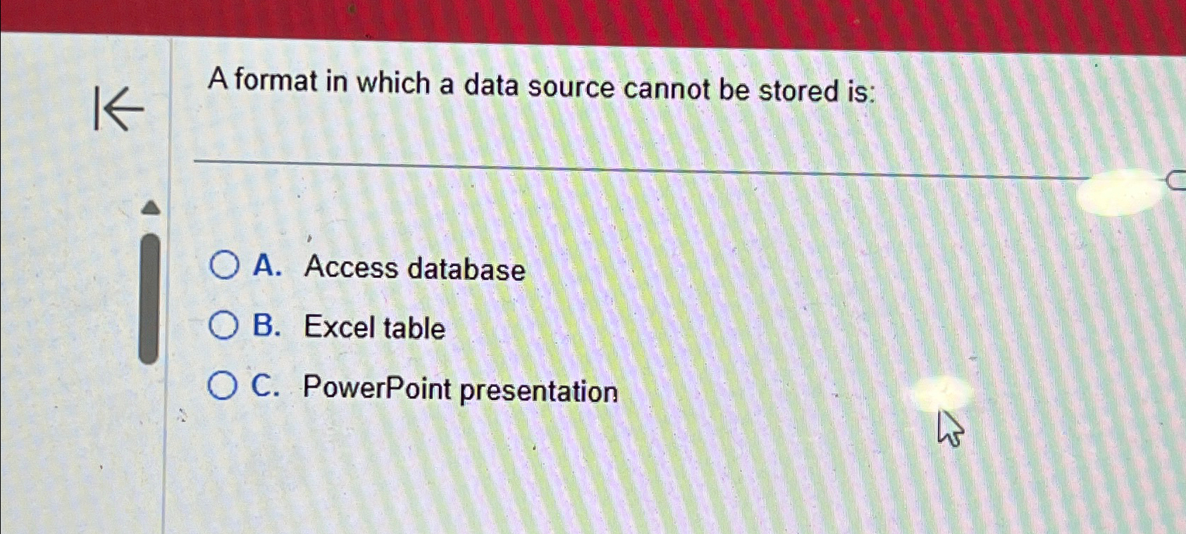 Solved A format in which a data source cannot be stored | Chegg.com