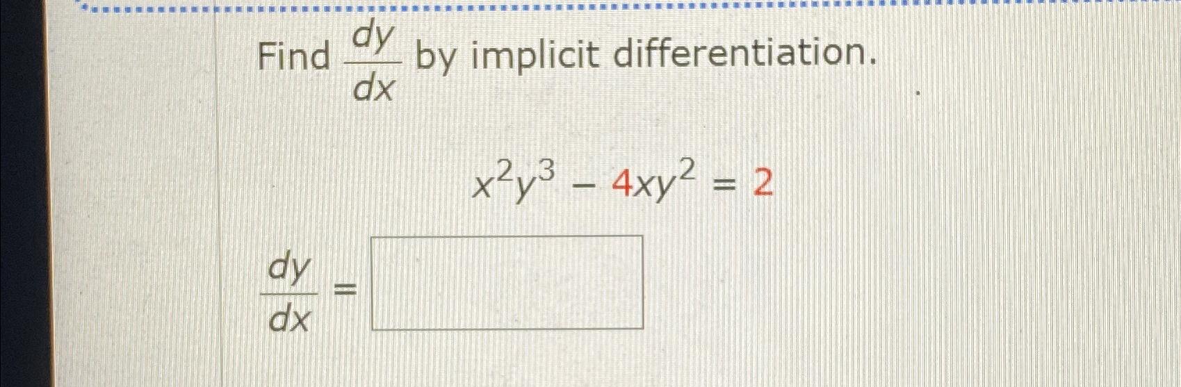 Solved Find dydx ﻿by implicit | Chegg.com