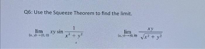 Solved Q6: Use the Squeeze Theorem to find the limit. | Chegg.com