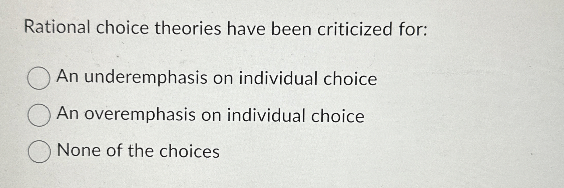 Solved Rational choice theories have been criticized for:An | Chegg.com