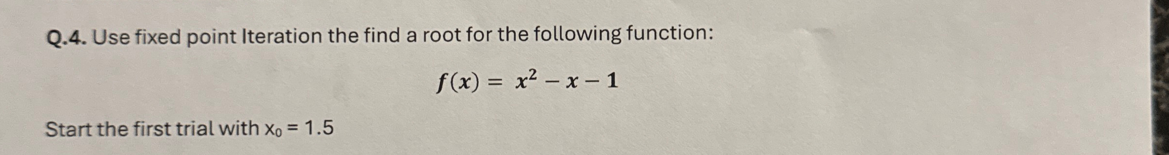 Solved Q.4. ﻿Use fixed point Iteration the find a root for | Chegg.com