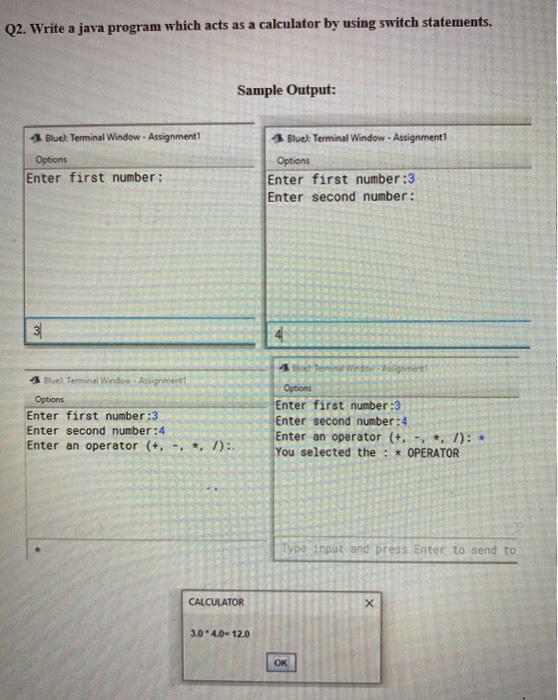 Solved Q2. Write a java program which acts as a calculator | Chegg.com