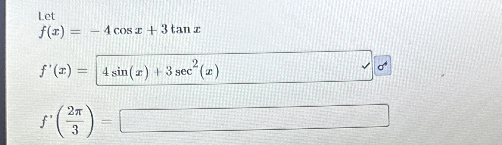 Solved Letf(x)=-4cosx+3tanxf'(x)=f'(2π3)= | Chegg.com