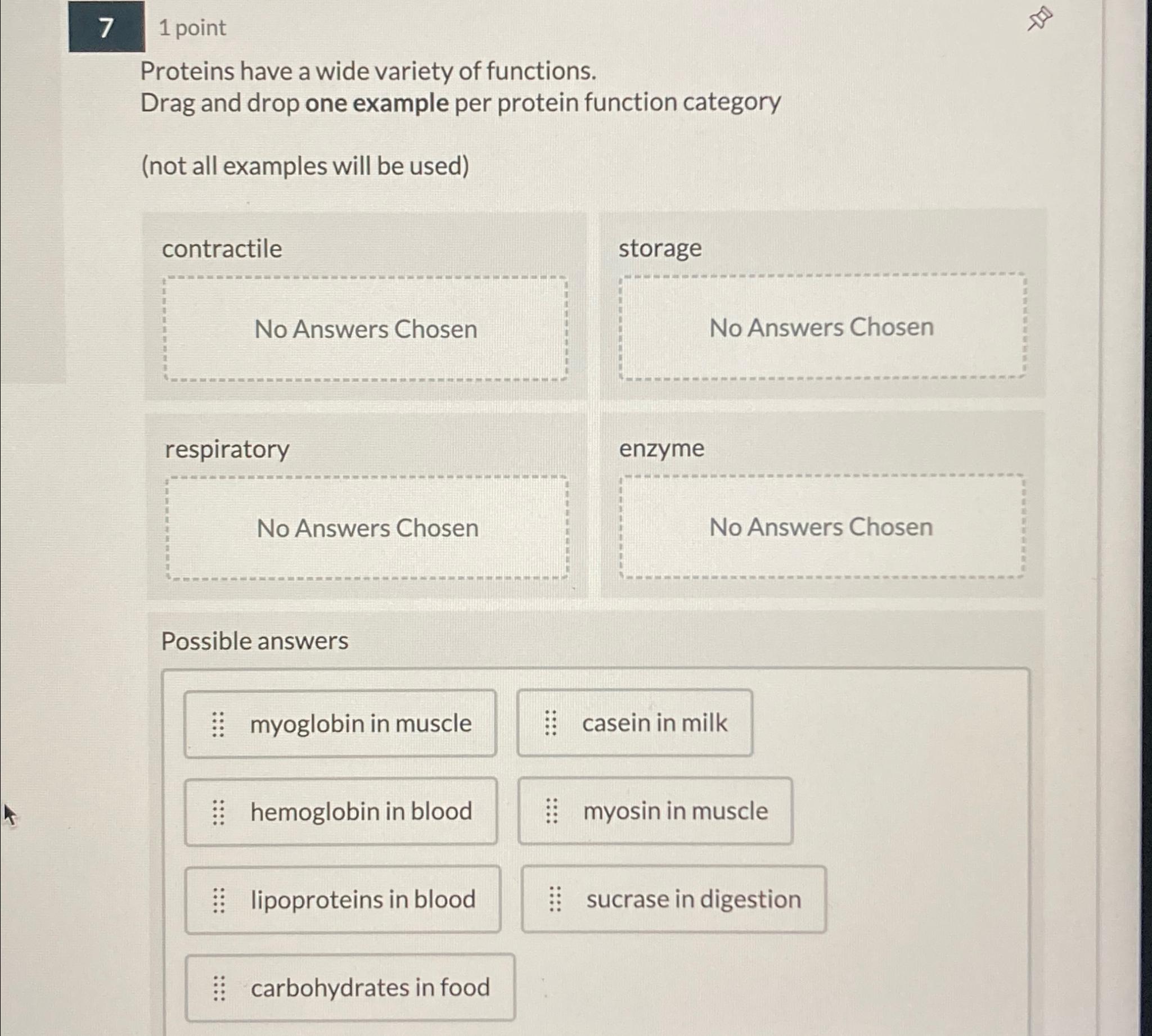 Solved 7,1 ﻿pointProteins have a wide variety of | Chegg.com