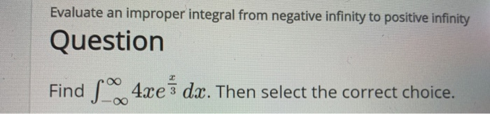 Solved Evaluate an improper integral from negative infinity | Chegg.com