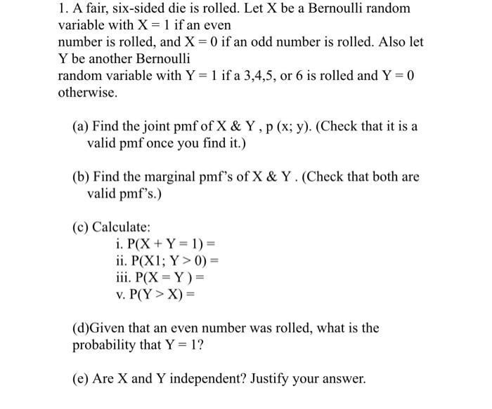 Solved 1. A fair, six-sided die is rolled. Let X be a | Chegg.com