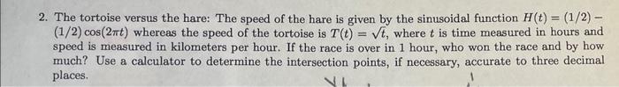 Solved 2. The tortoise versus the hare: The speed of the | Chegg.com