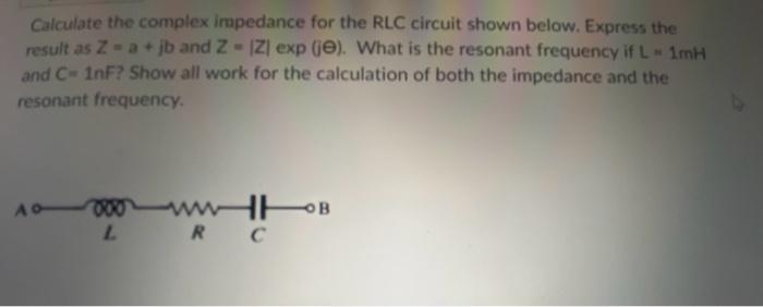 Calculate the complex impedance for the RLC circuit | Chegg.com