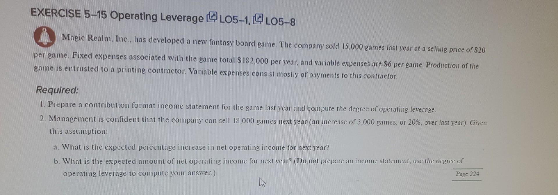 Solved EXERCISE 5-15 Operating Leverage ๒LO5-1, ㄸ LO5-8 | Chegg.com Solved EXERCISE 5-15 Operating Leverage ๒LO5-1, ㄸ LO5-8 | Chegg.com