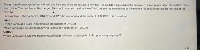 Solved Design a python program that merges two files and | Chegg.com