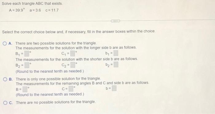 Solved Solve each triangle ABC that exists. | Chegg.com