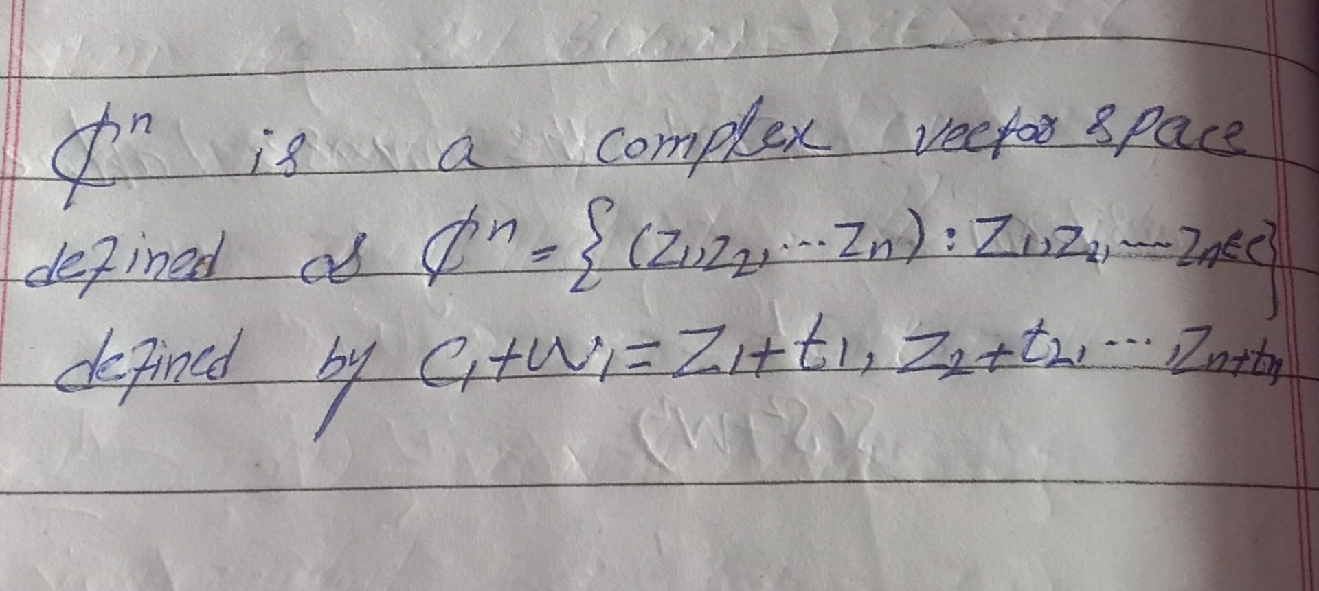 Solved K=Rn is a vector space ovarf:\&n is a complex veetor | Chegg.com