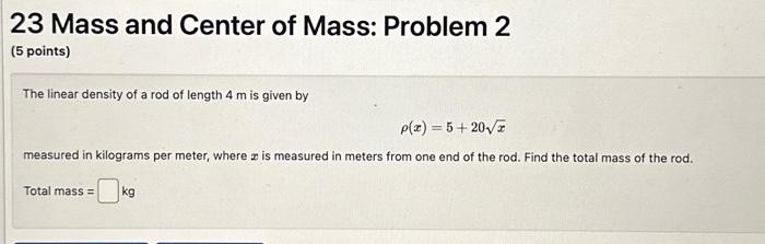 Solved 23 Mass and Center of Mass: Problem 2 (5 points) The | Chegg.com