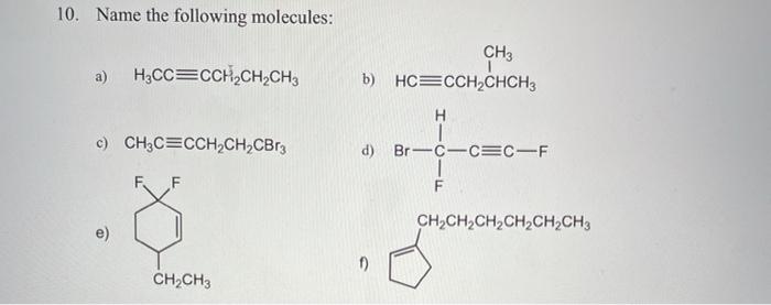 Solved 10. Name the following molecules: H2CC=CCH2CH2CH3 CH3 | Chegg.com