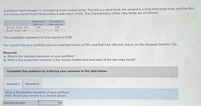 Solved A pension fund manager is considering three mutual | Chegg.com