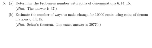 Solved 5. (a) Determine the Frobenius number with coins of | Chegg.com