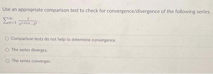 Solved Use an appropriate comparison test to check for | Chegg.com
