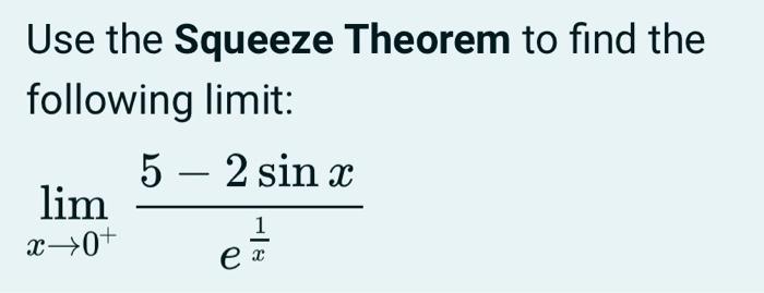 Solved Use The Squeeze Theorem To Find The Following Limit