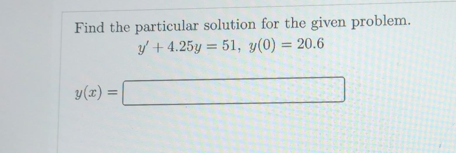 Solved Find the particular solution for the given problem. | Chegg.com