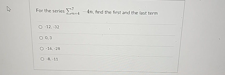 Solved For the series ∑n=47-4n, ﻿find the first and the last | Chegg.com