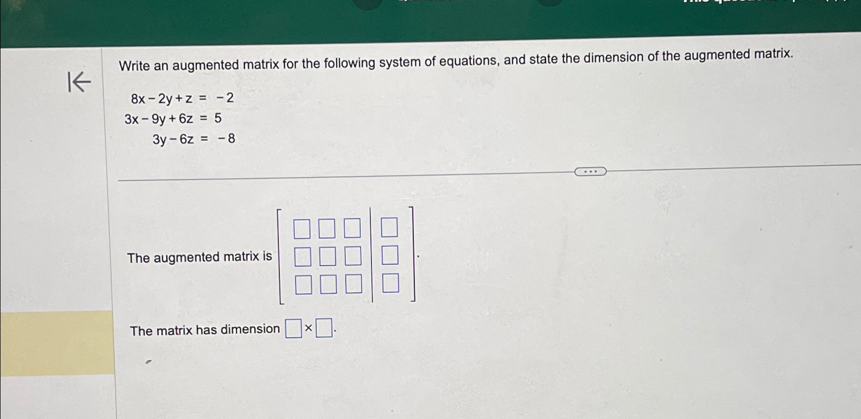 Solved Write an augmented matrix for the following system of | Chegg.com