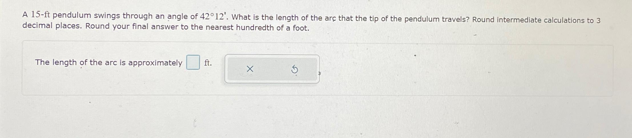 Solved A 15 - ft ﻿pendulum swings through an angle of | Chegg.com