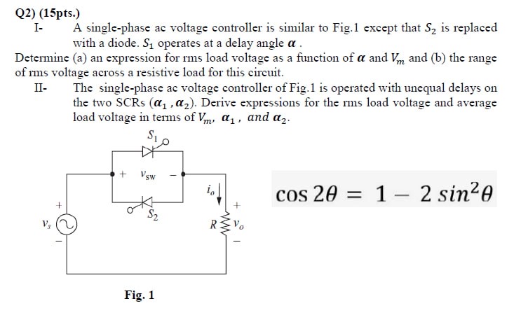 Solved Q2) (15pts.)I- ﻿A single-phase ac voltage controller | Chegg.com