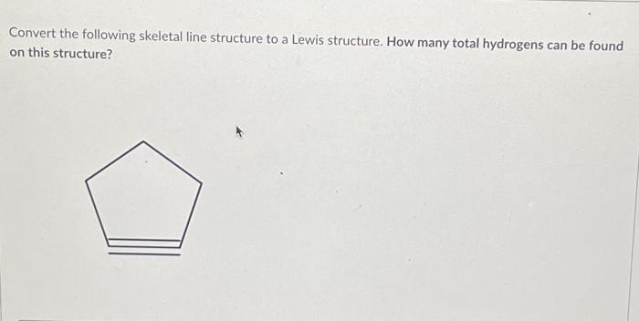Solved Convert the following skeletal line structure to a | Chegg.com