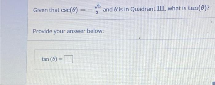 Solved 15 Given that csc(0) and O is in Quadrant II, what is | Chegg.com