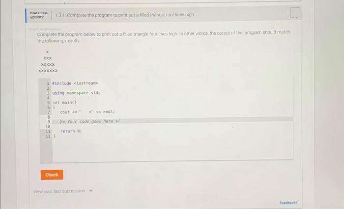 Solved 1.3.1: Complete the program to print out a fulled | Chegg.com