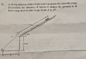 Solved A 60 ﻿kg suitcase slides from rest 5 ﻿m down the | Chegg.com
