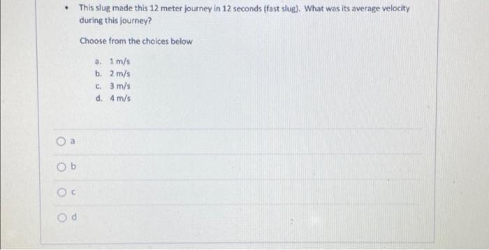 Solved - This slug made this 12 meter journey in 12 seconds | Chegg.com