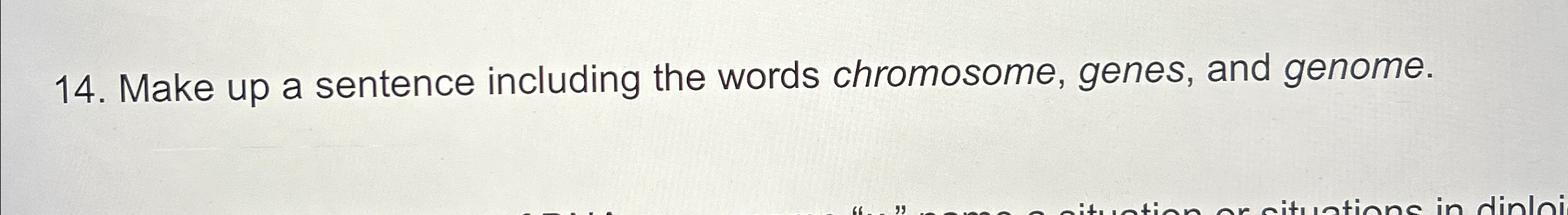 Solved Make up a sentence including the words chromosome, | Chegg.com