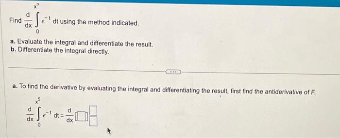 Solved Find dxd∫0x3e−tdt using the method indicated. a. | Chegg.com