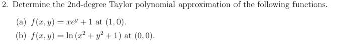 Solved 2. Determine the 2nd-degree Taylor polynomial | Chegg.com