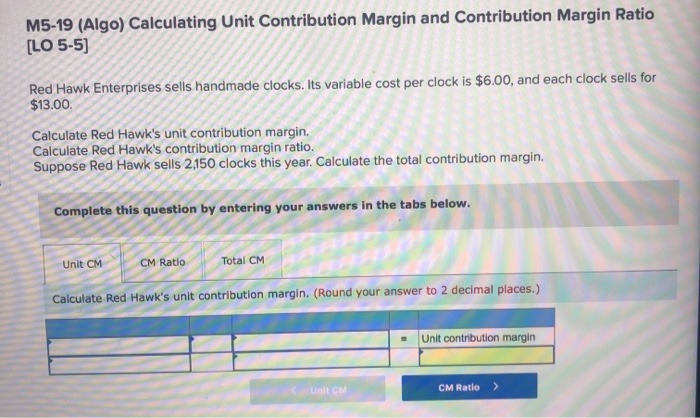 Solved M5-19 (Algo) Calculating Unit Contribution Margin and | Chegg.com