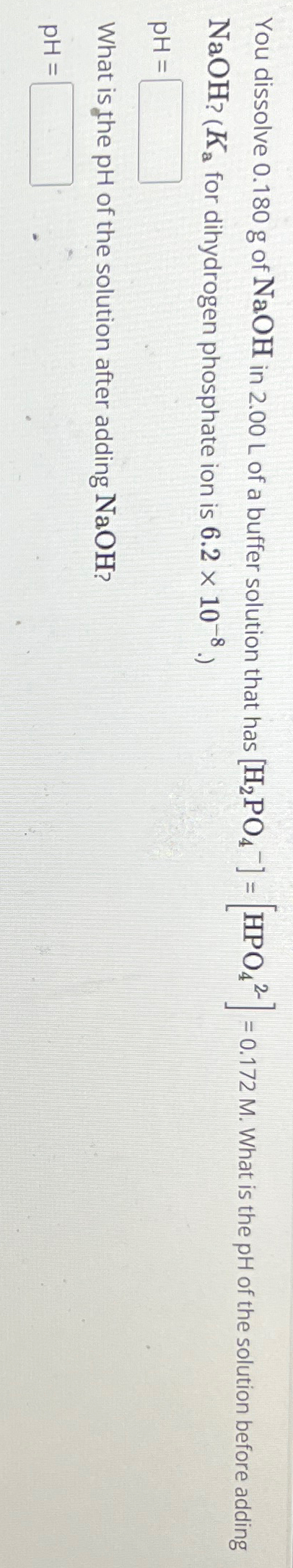 Solved You dissolve 0.180g ﻿of NaOH in 2.00L ﻿of a buffer | Chegg.com