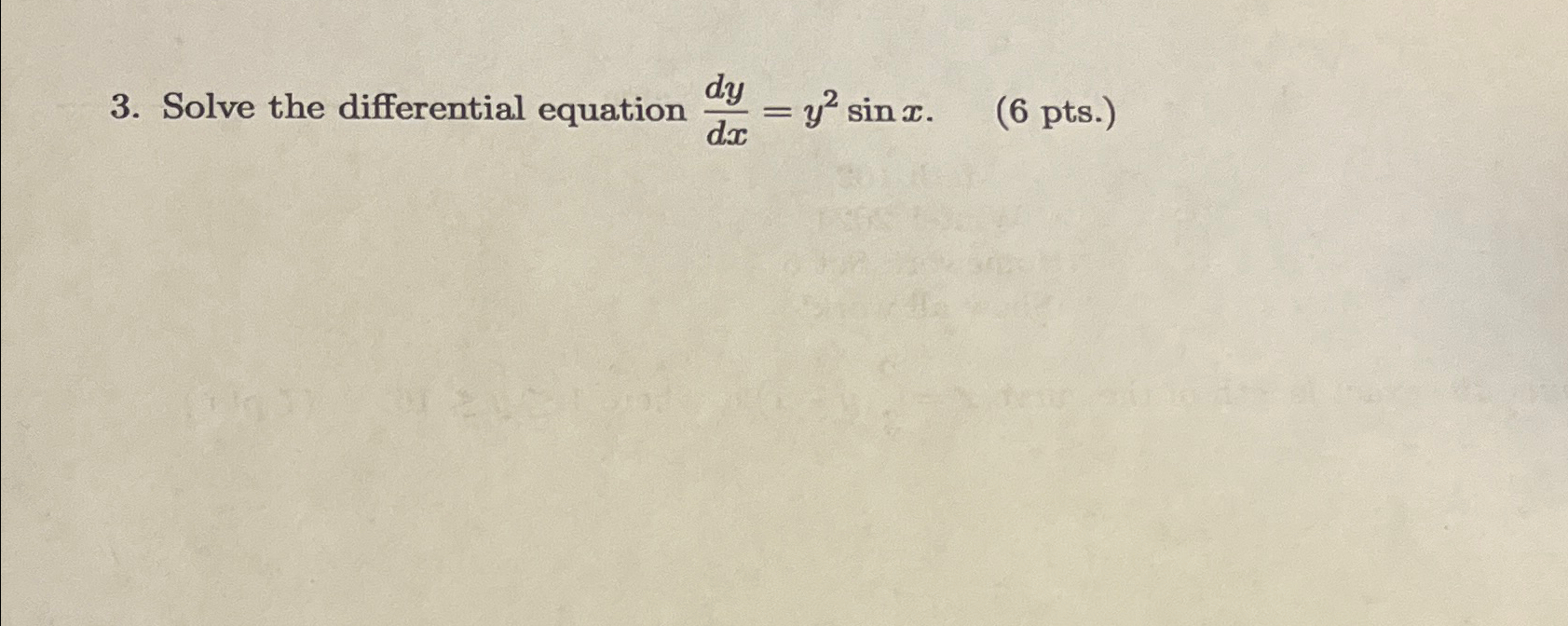 Solved Solve the differential equation dydx=y2sinx. (6 | Chegg.com