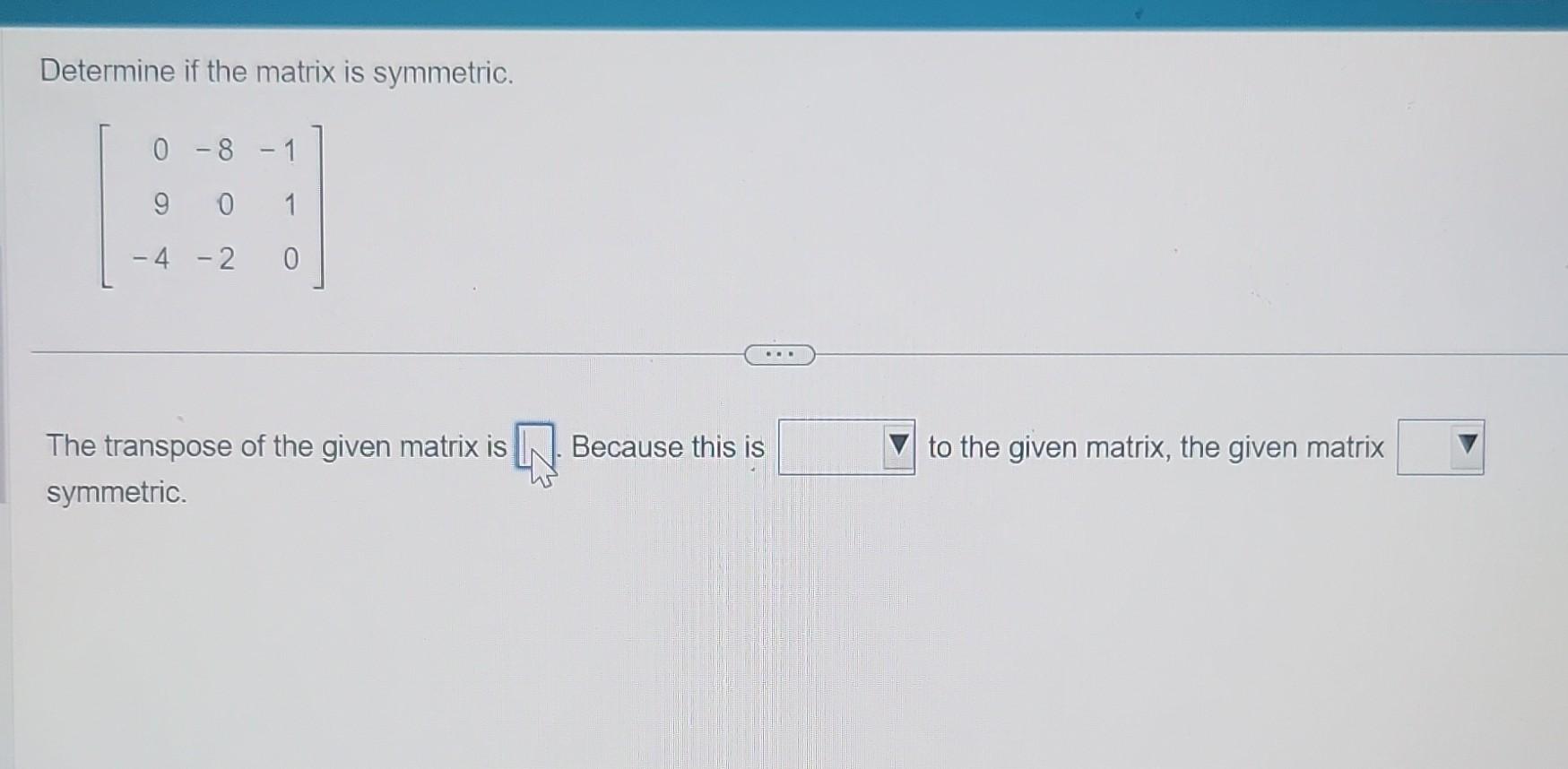 Solved Determine If The Matrix Is Symmetric