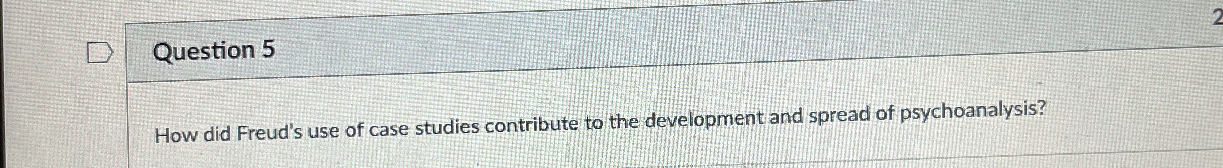 Solved Question 5How did Freud's use of case studies | Chegg.com