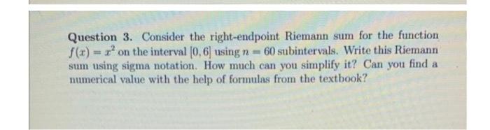 Solved Question 3. Consider the right-endpoint Riemann sum | Chegg.com