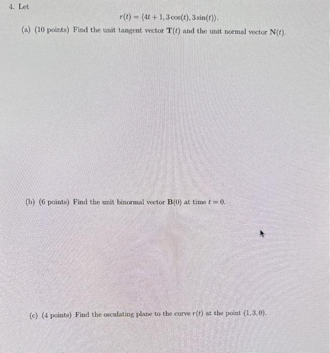 Solved 1. Let r(t)= 4t+1,3cos(t),3sin(t) . (a) (10 points) | Chegg.com